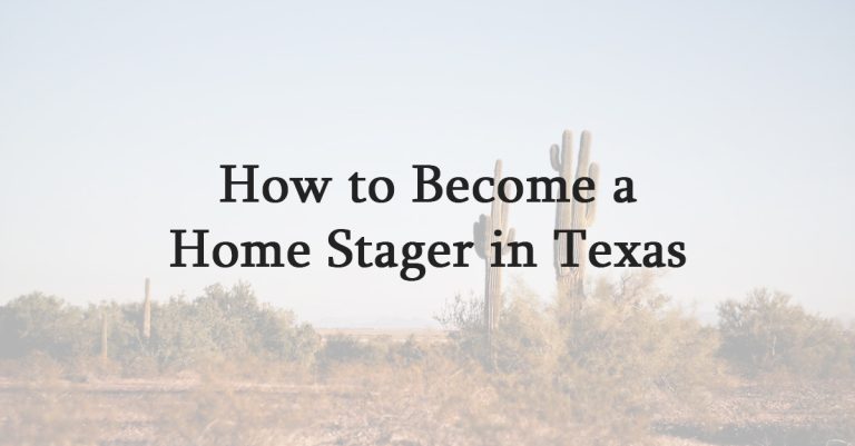 How to Become a Home Stager in Texas - Home Staging Institute